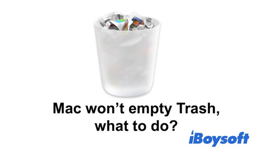 Mac Trash Won t Empty Why How To Force Empty Trash