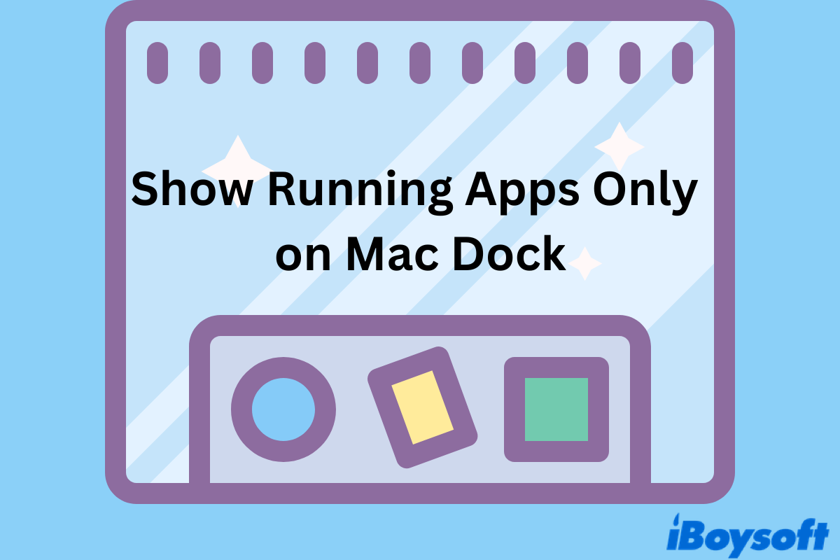 How To Show Running Apps Only On Mac Dock 